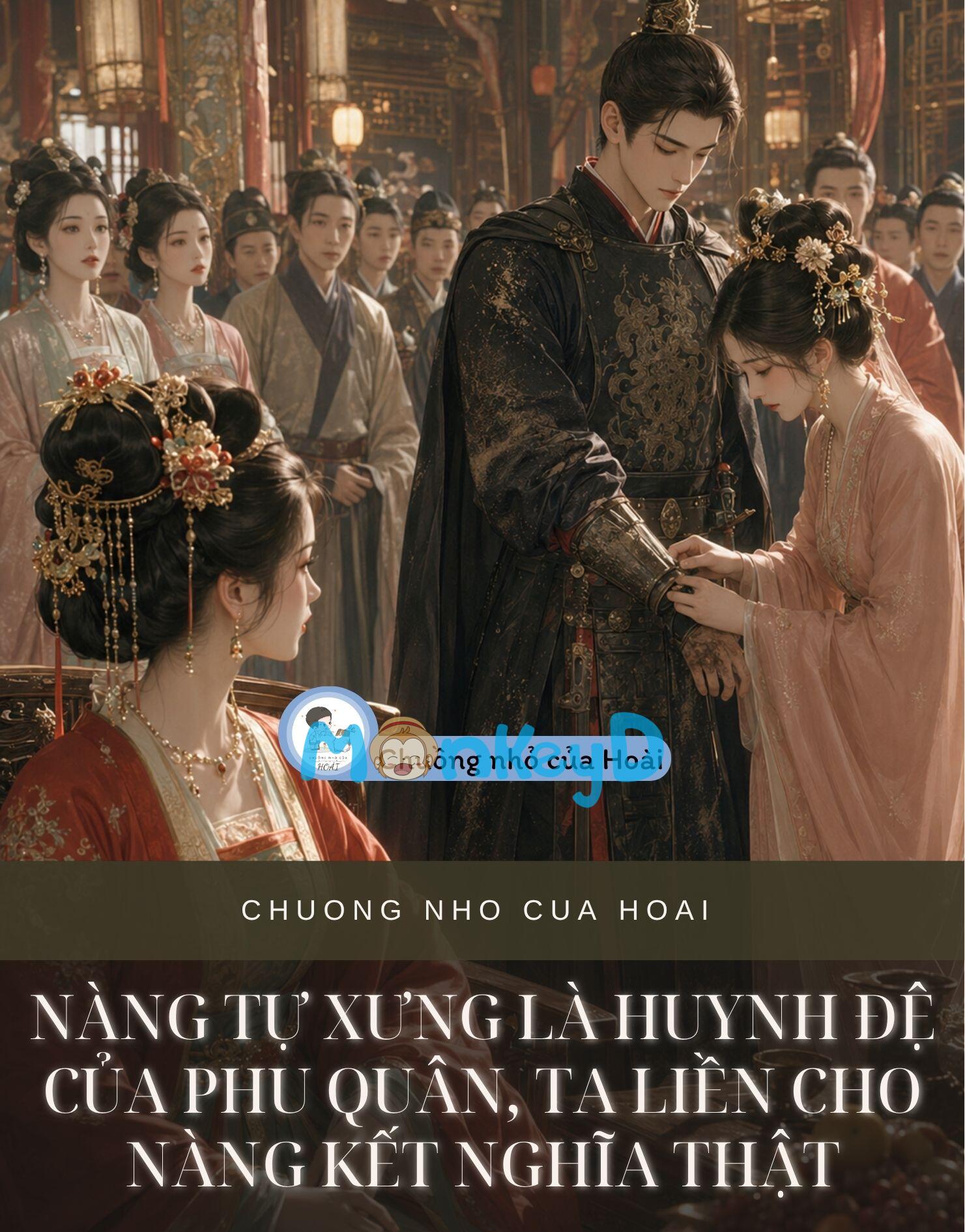 NÀNG TỰ XƯNG LÀ HUYNH ĐỆ CỦA PHU QUÂN, TA LIỀN CHO NÀNG KẾT NGHĨA THẬT